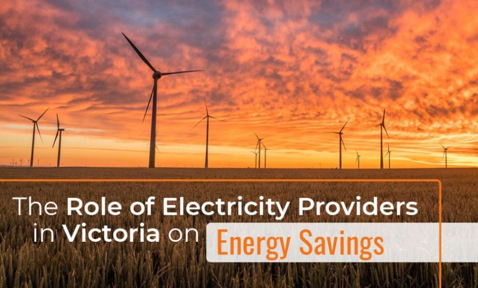 Role of Electricity Providers on Energy Savings in Victoria